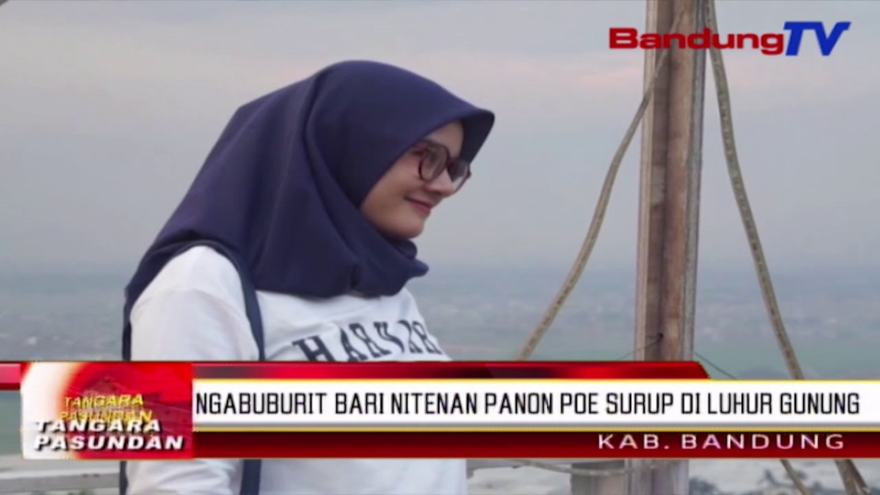 Ngabuburit bari nitenan panon poe surup di luhur gunung | Bandung TV