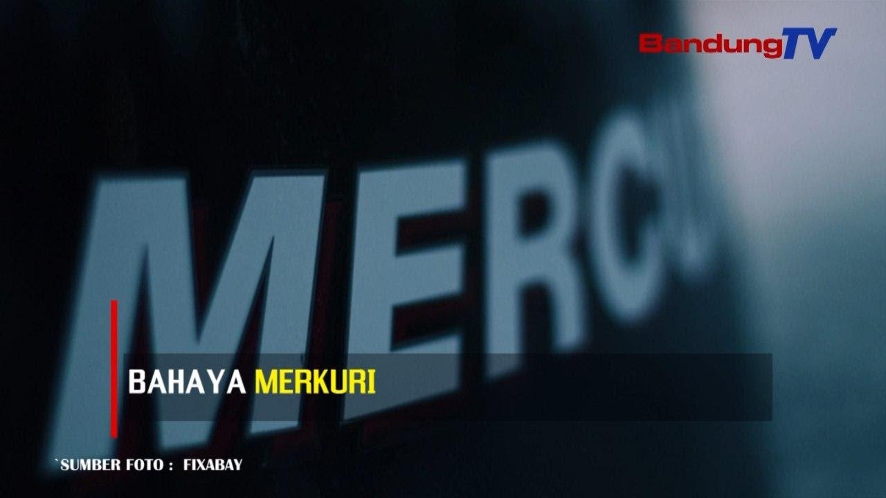 Bahaya Merkuri | Bandung TV