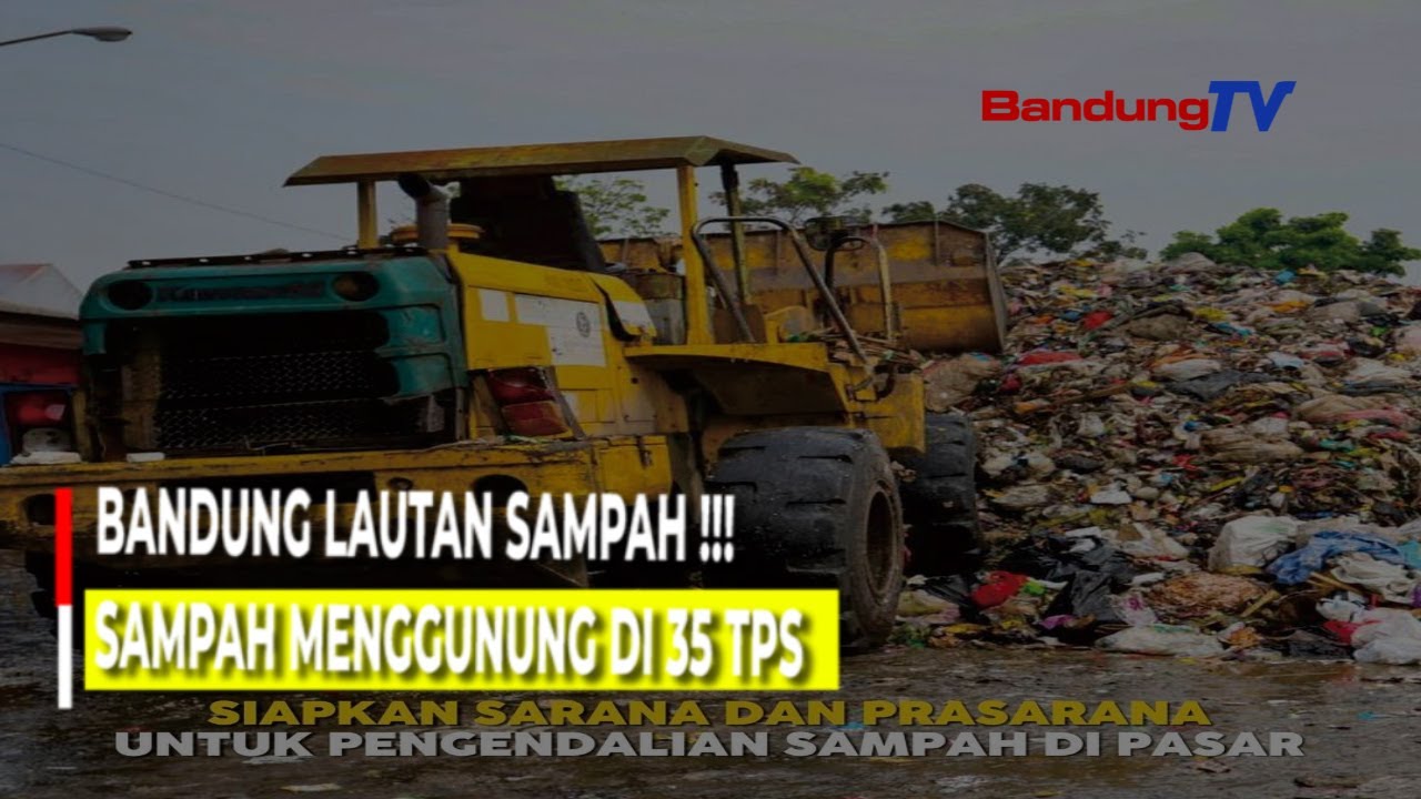 Bandung lautan sampah !!! Sampah Menggunung di 35 TPS | Bandung TV